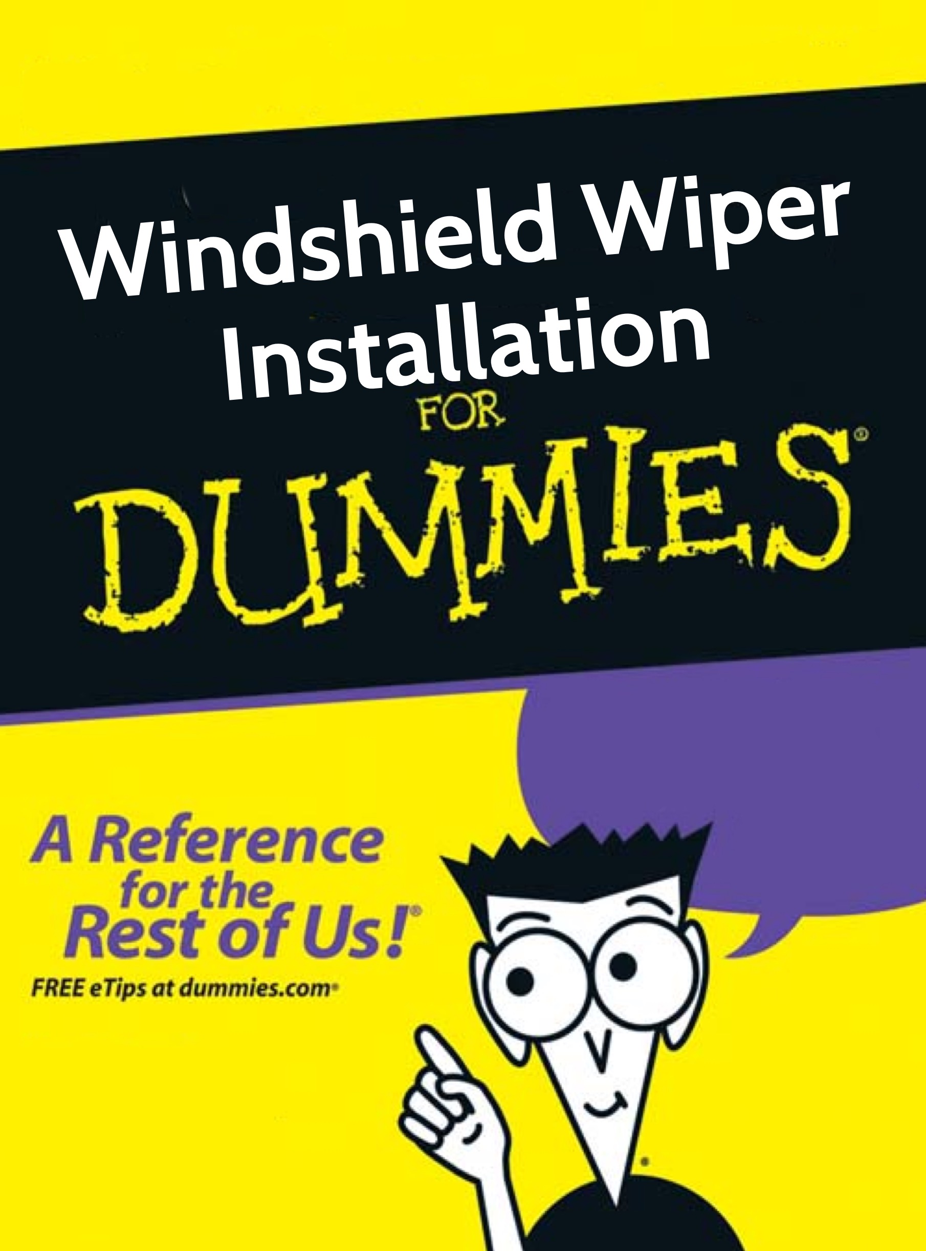 Windshield Wiper Installation for Dummies – Dirt Roads Lead Me Home